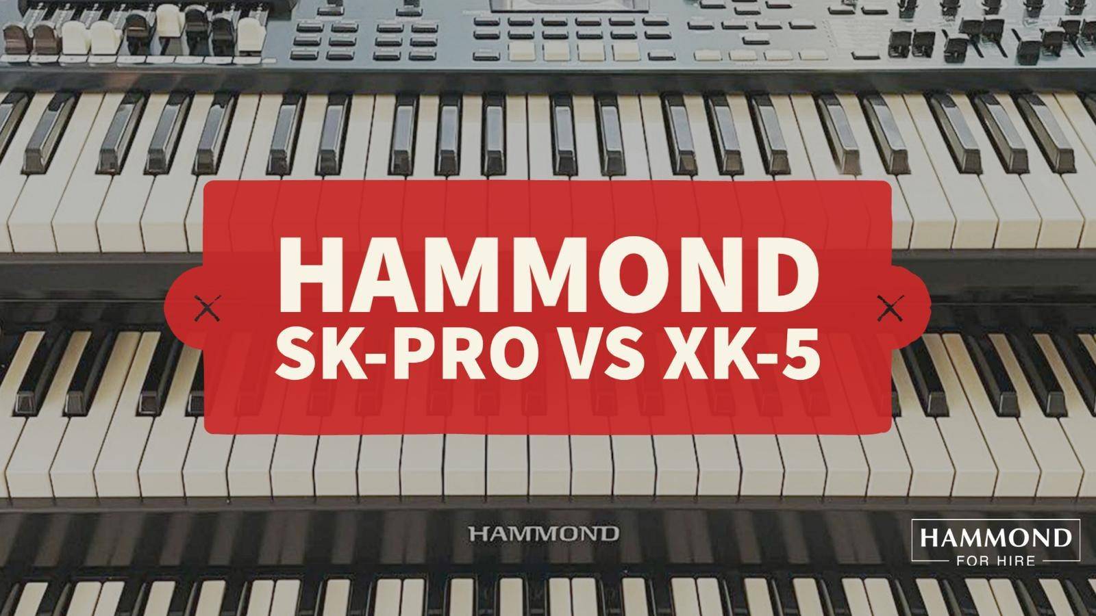 Hammond SK-Pro Vs XK-5 - Nick Foley UK